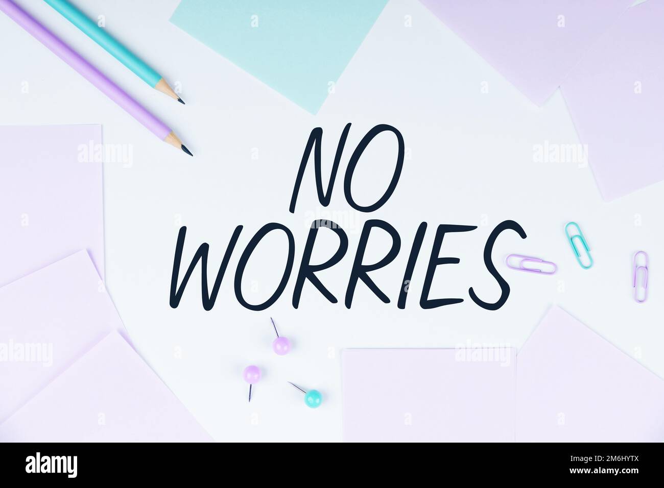 Conceptual display No Worries. Word Written on an expression used to ...