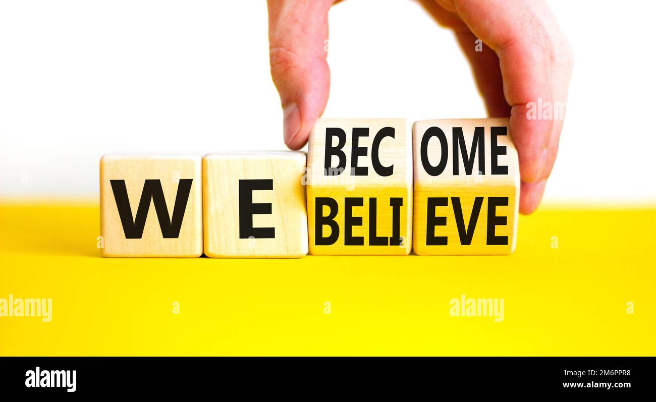 We become or believe symbol. Concept word We believe We become on ...