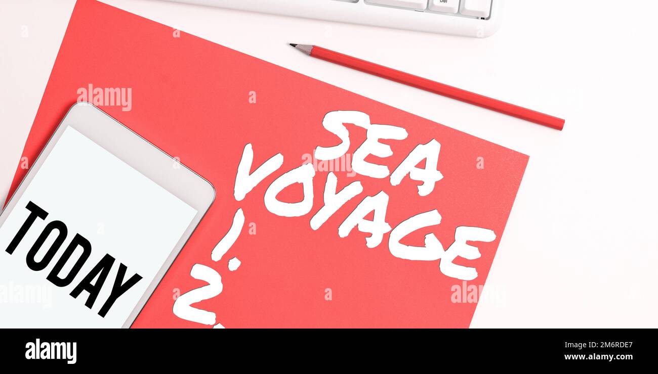 Text sign showing Sea Voyage. Word for riding on boat through oceans ...