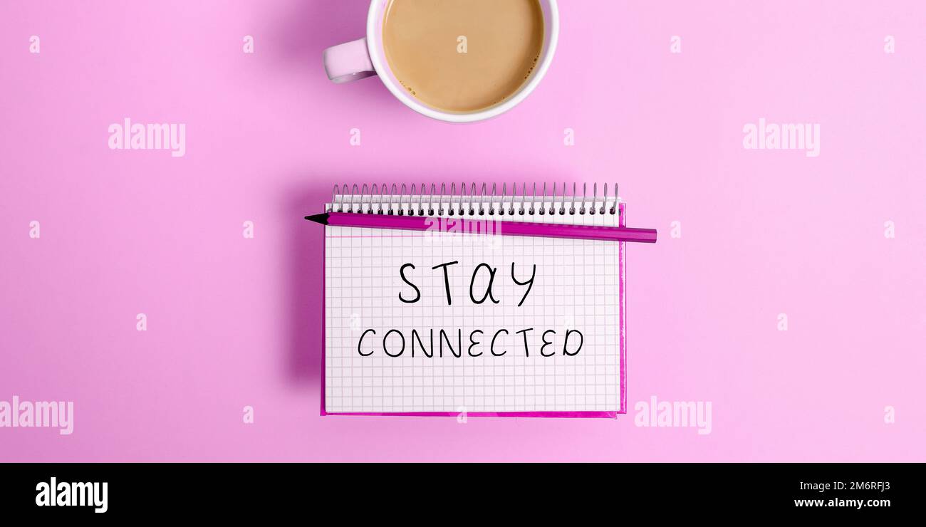 Conceptual display Stay Connected. Business concept To keep ...