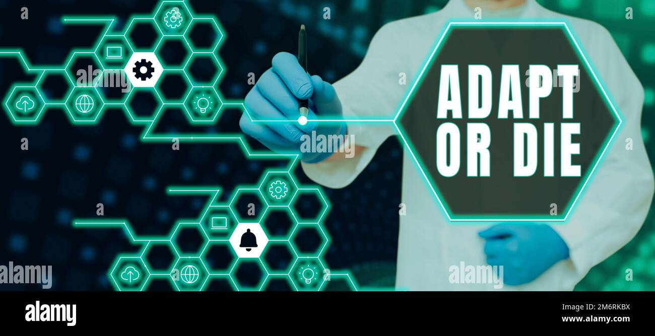 Hand writing sign Adapt Or Die. Word Written on Be flexible to changes ...