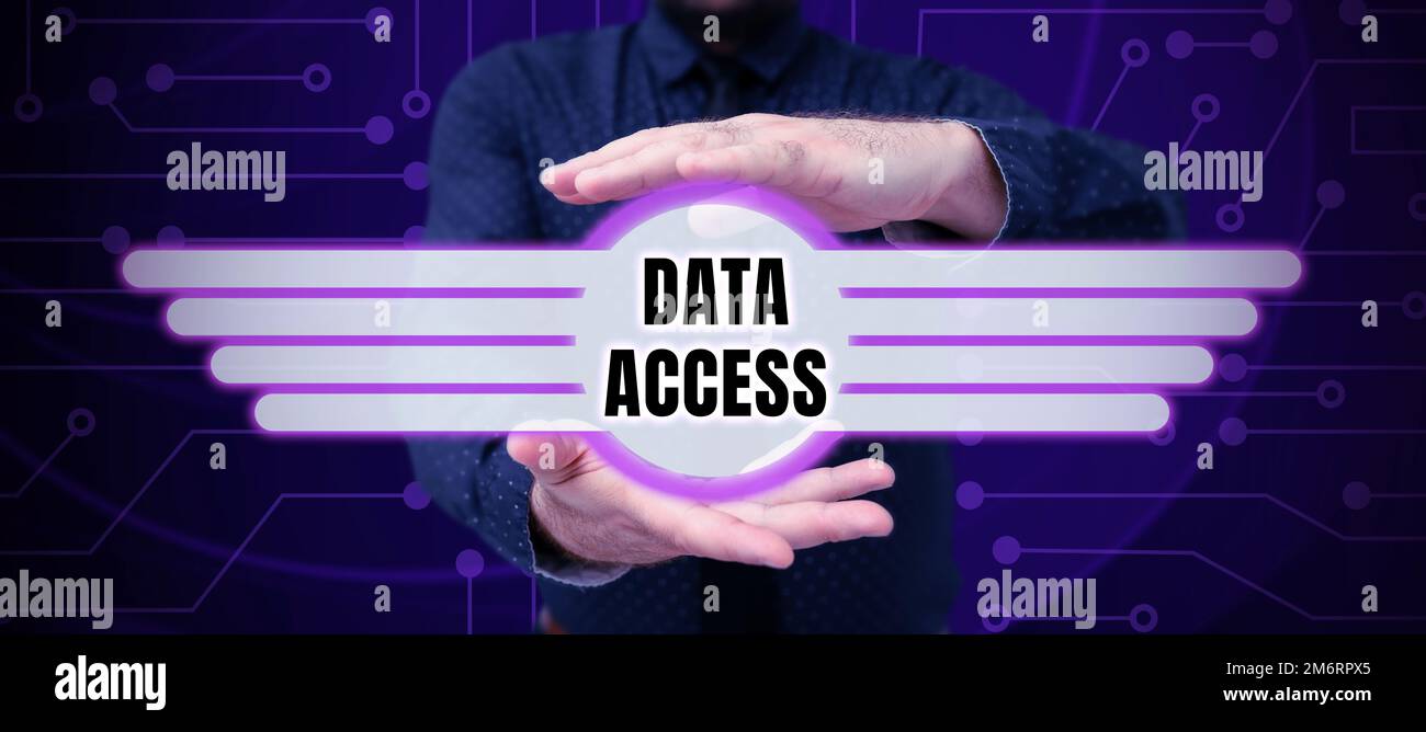 Inspiration showing sign Data Access. Conceptual photo a user's ability to access data stored ...