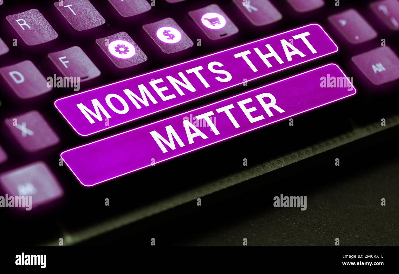 Handwriting text Moments That Matter. Business idea Meaningful positive ...
