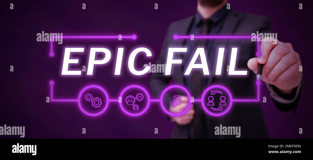 Text showing inspiration Epic Fail. Business overview a spectacularly ...