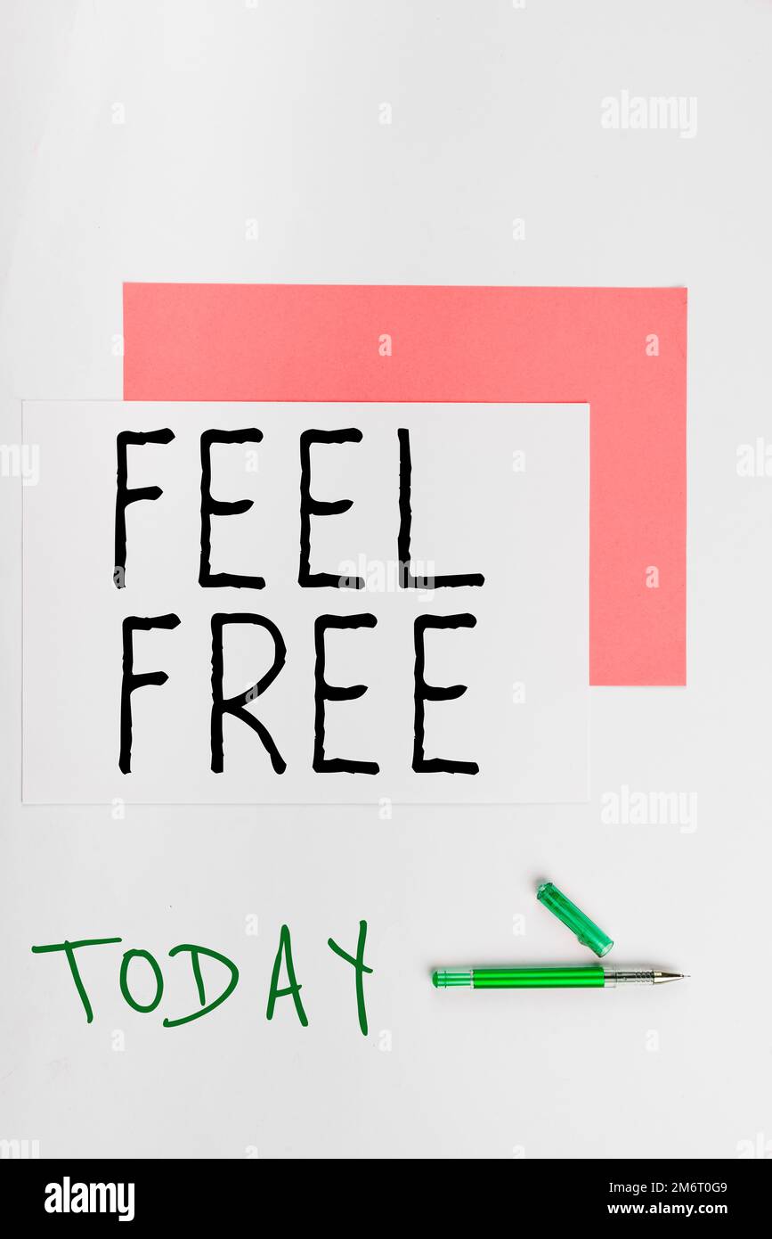Writing displaying text Feel Free. Concept meaning have no hesitation ...