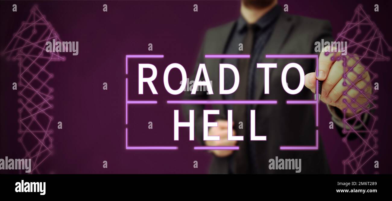 Inspiration showing sign Road To Hell, Conceptual photo Extremely ...