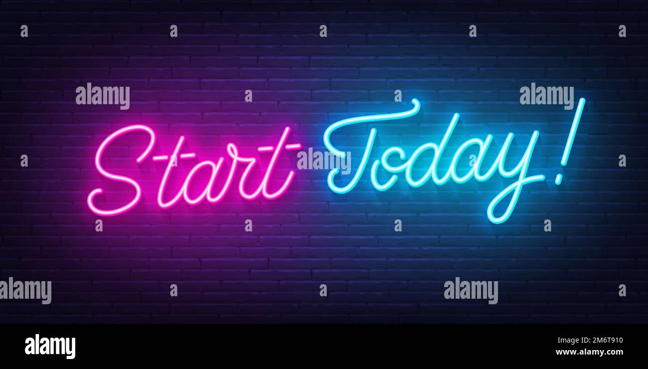 Start Today neon quote on brick wall background. Inspirational glowing ...