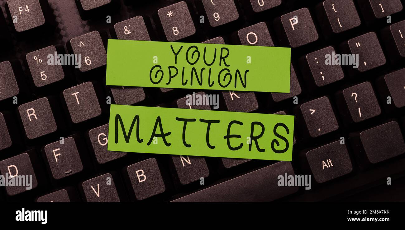 Hand writing sign Your Opinion Matters. Word for to Have your say ...