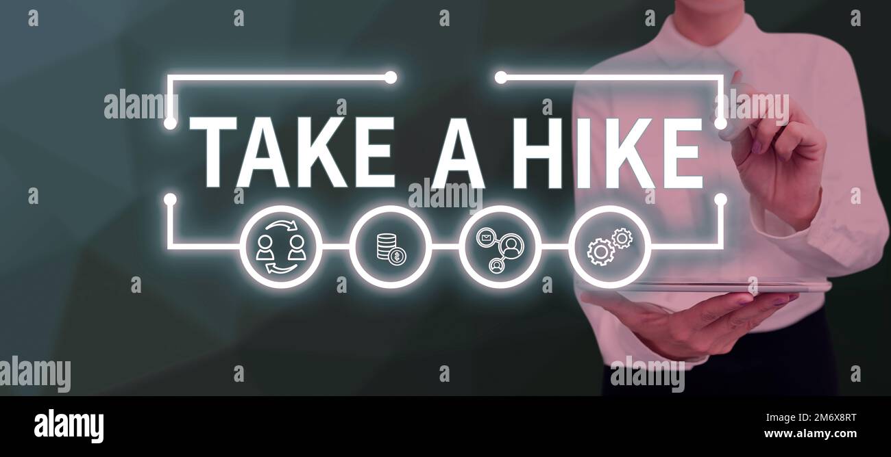 Sign displaying Take A Hike. Business showcase Go on an adventure ... Sign displaying Take A Hike. Business showcase Go on an adventure ...