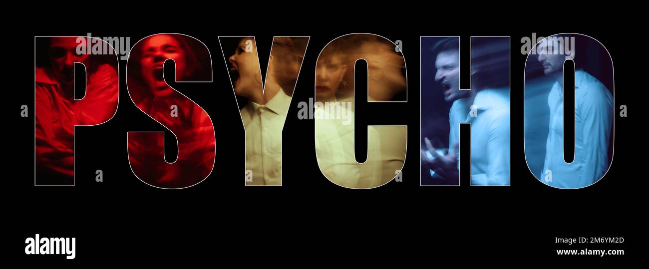 Inscription text Psycho. Collage of blurred portraits of people with ...