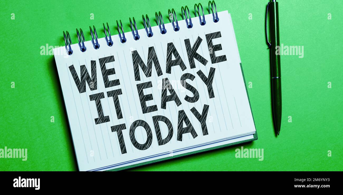 Sign displaying We Make It Easy Today. Word Written on Offering ...