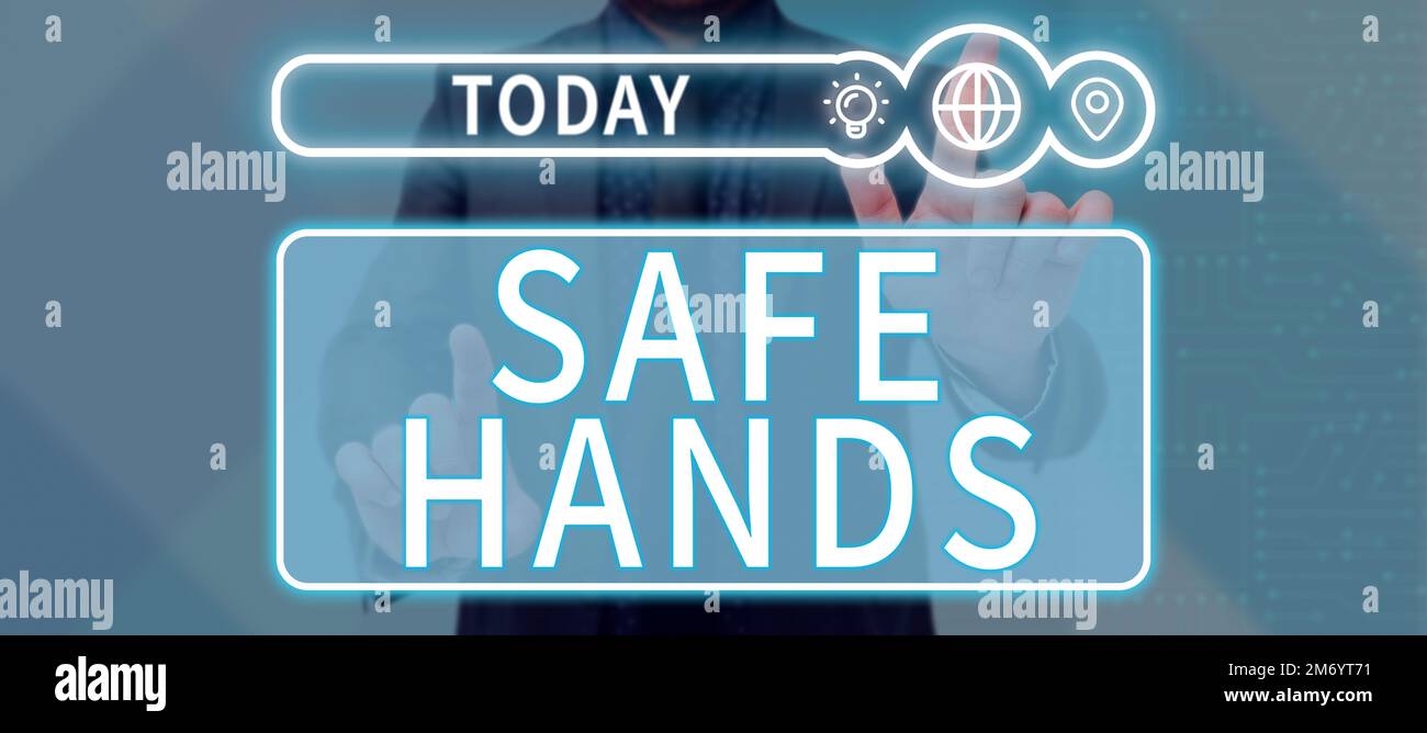 Text sign showing Safe Hands. Conceptual photo Ensuring the sterility ...