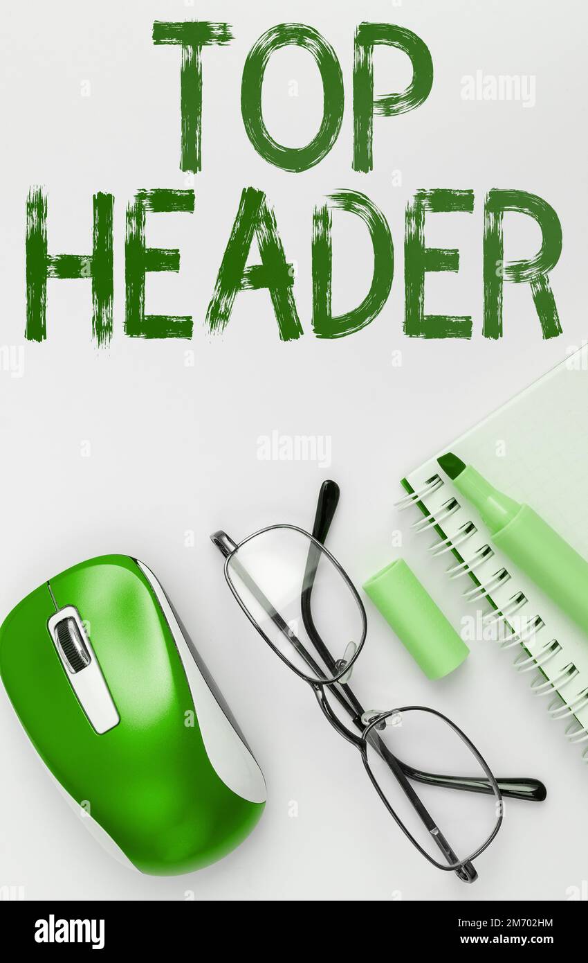 Hand writing sign Top Header. Business showcase text at the top of a ...