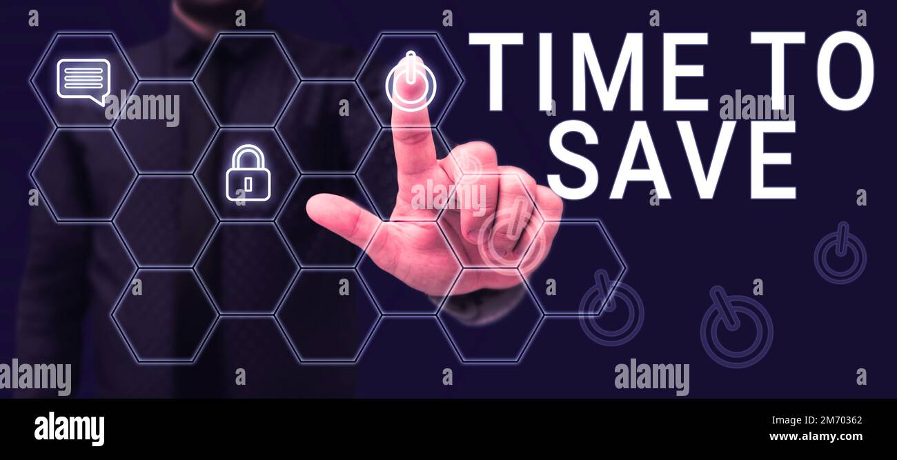 Sign displaying Time To Save. Word for to do something more efficiently that less time is ...