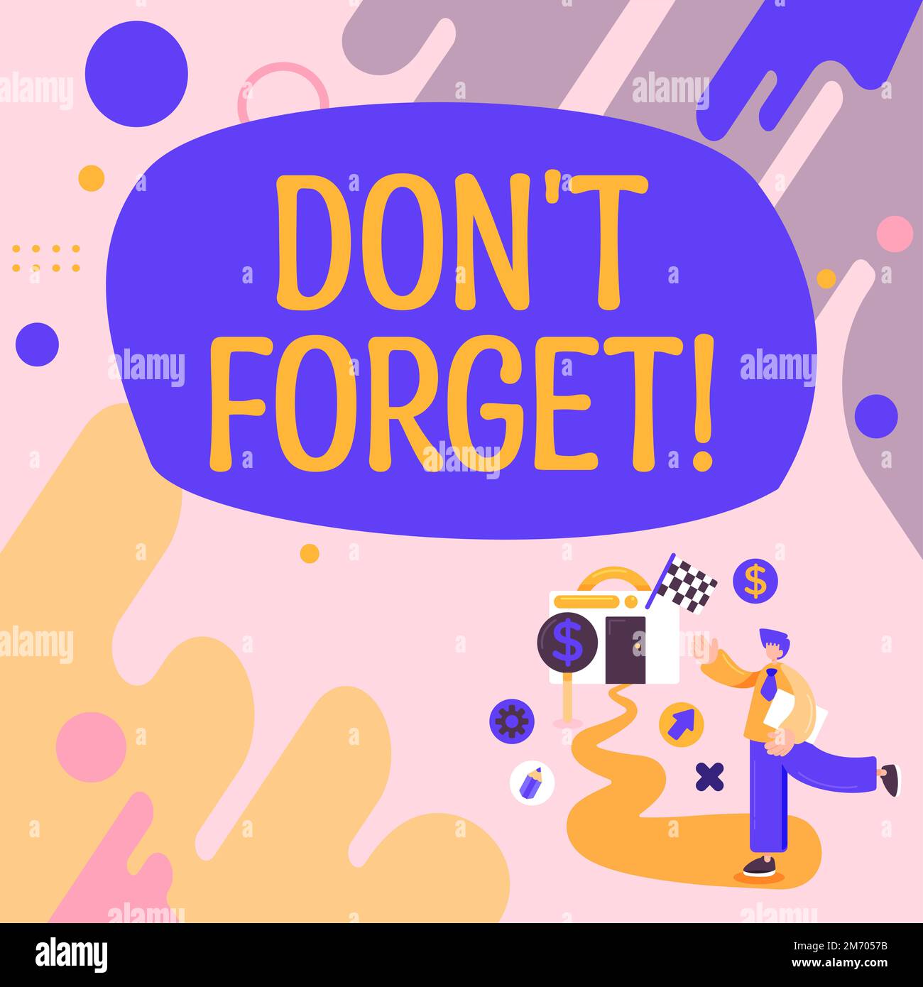 Text caption presenting Don'T Forget. Internet Concept asking someone ...