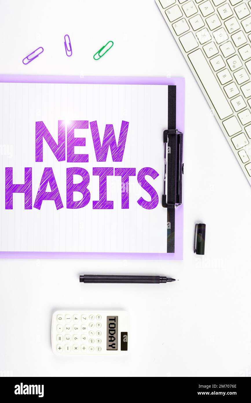 Sign displaying New Habits. Business approach change the routine of ...