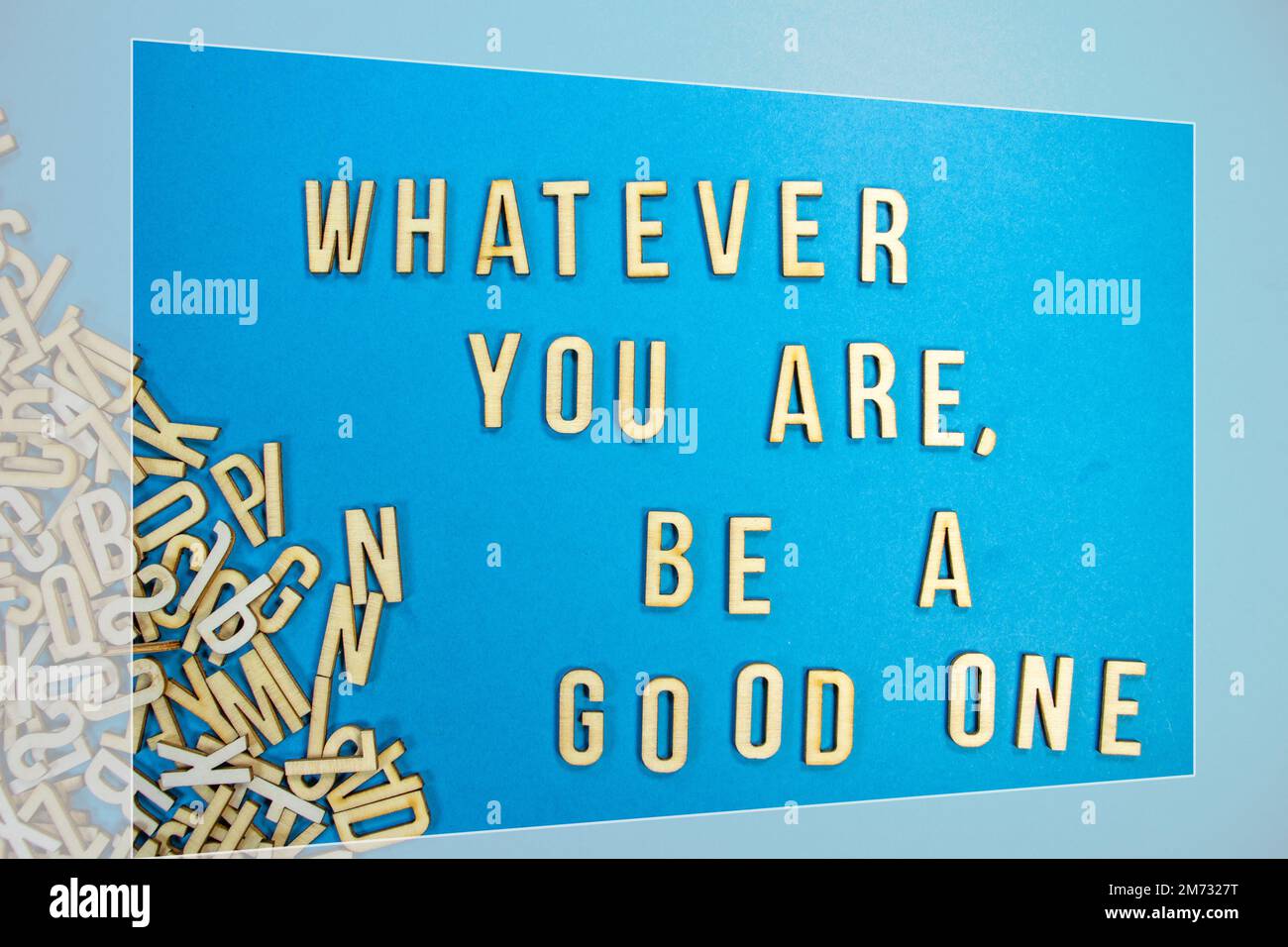 WHATEVER YOU ARE, BE A GOOD ONE in wooden English words language ...
