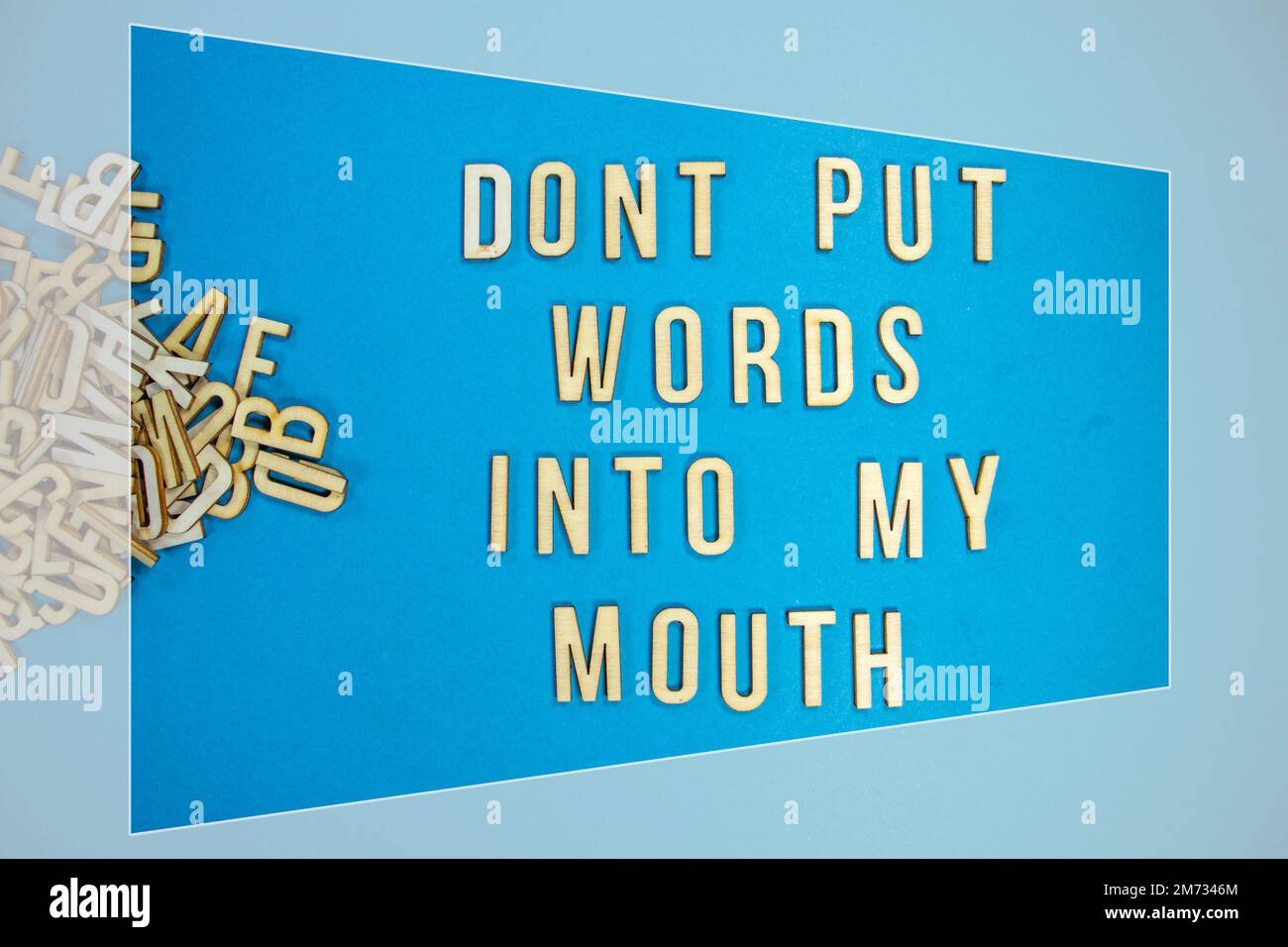 DONT PUT WORDS INTO MY MOUTH in wooden English words language capital ...