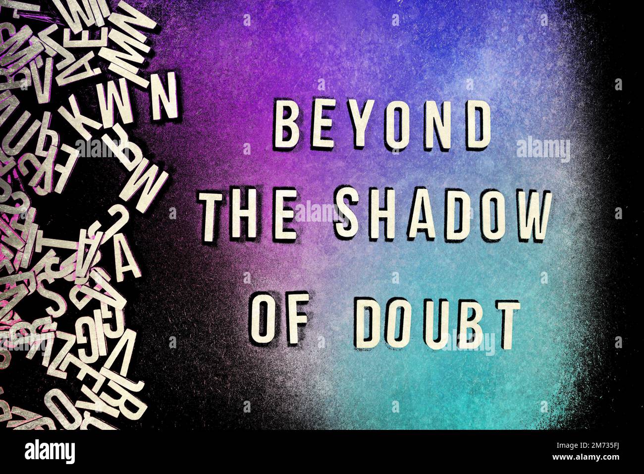 BEYOND THE SHADOW OF DOUBT in wooden English words language capital ...