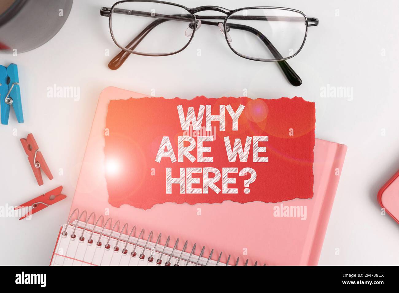 Conceptual display Why Are We Here. Word for Reasons to be somewhere ...