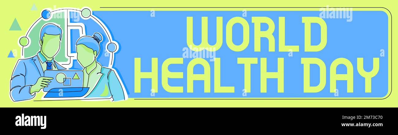 Text sign showing World Health Day. Business overview Global health ...