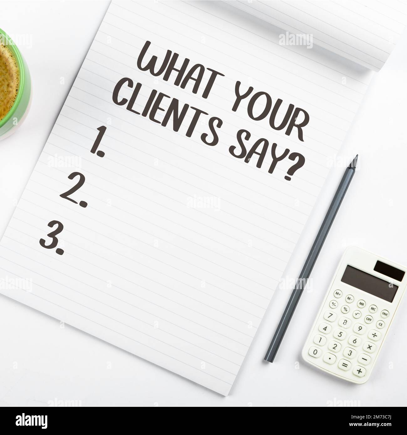 Sign displaying What Your Clients Say. Business overview expression of ...