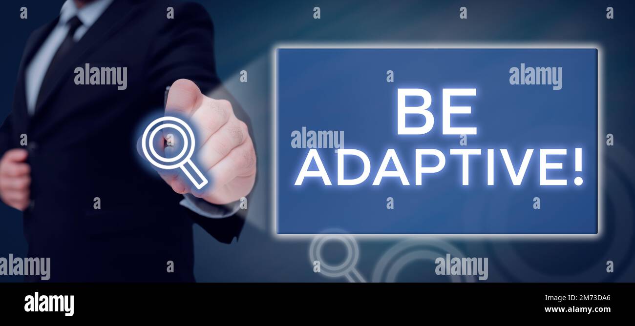 Hand writing sign Be Adaptive. Concept meaning make the difference ...