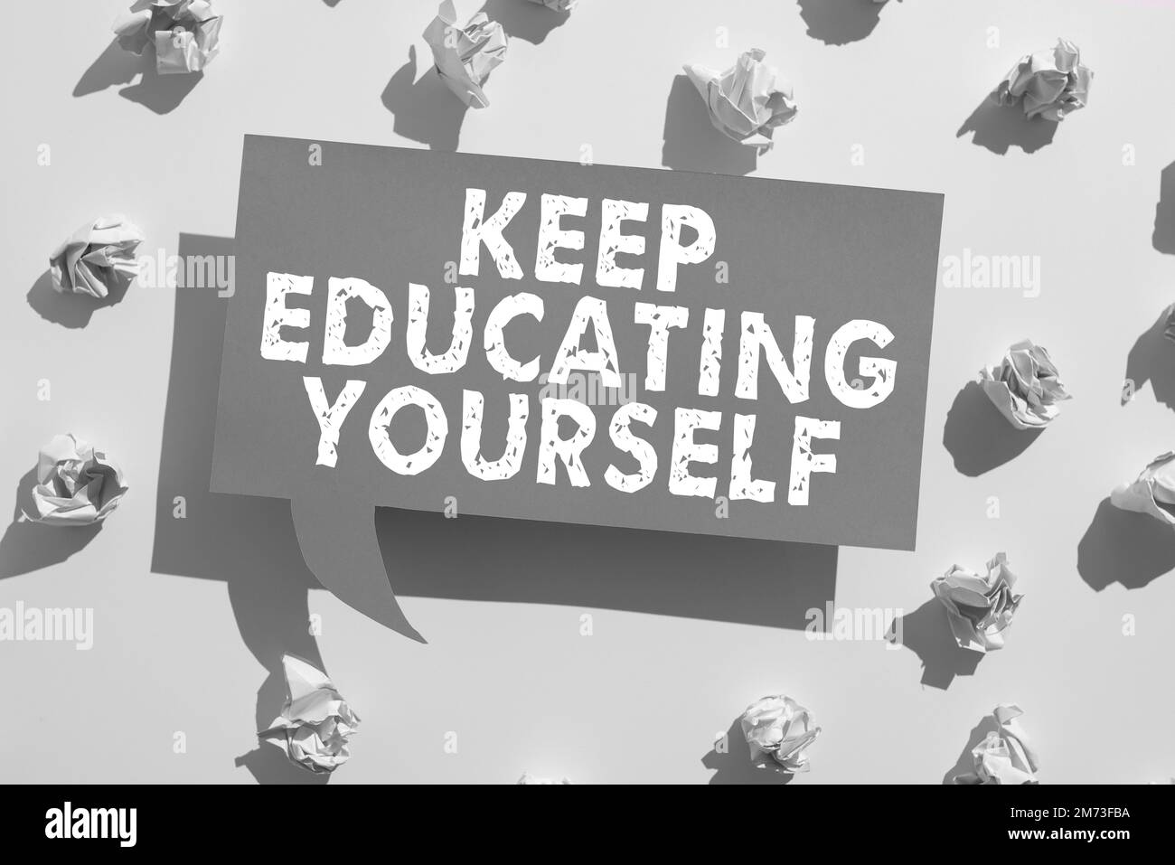 Sign displaying Keep Educating Yourself. Business overview dont stop ...