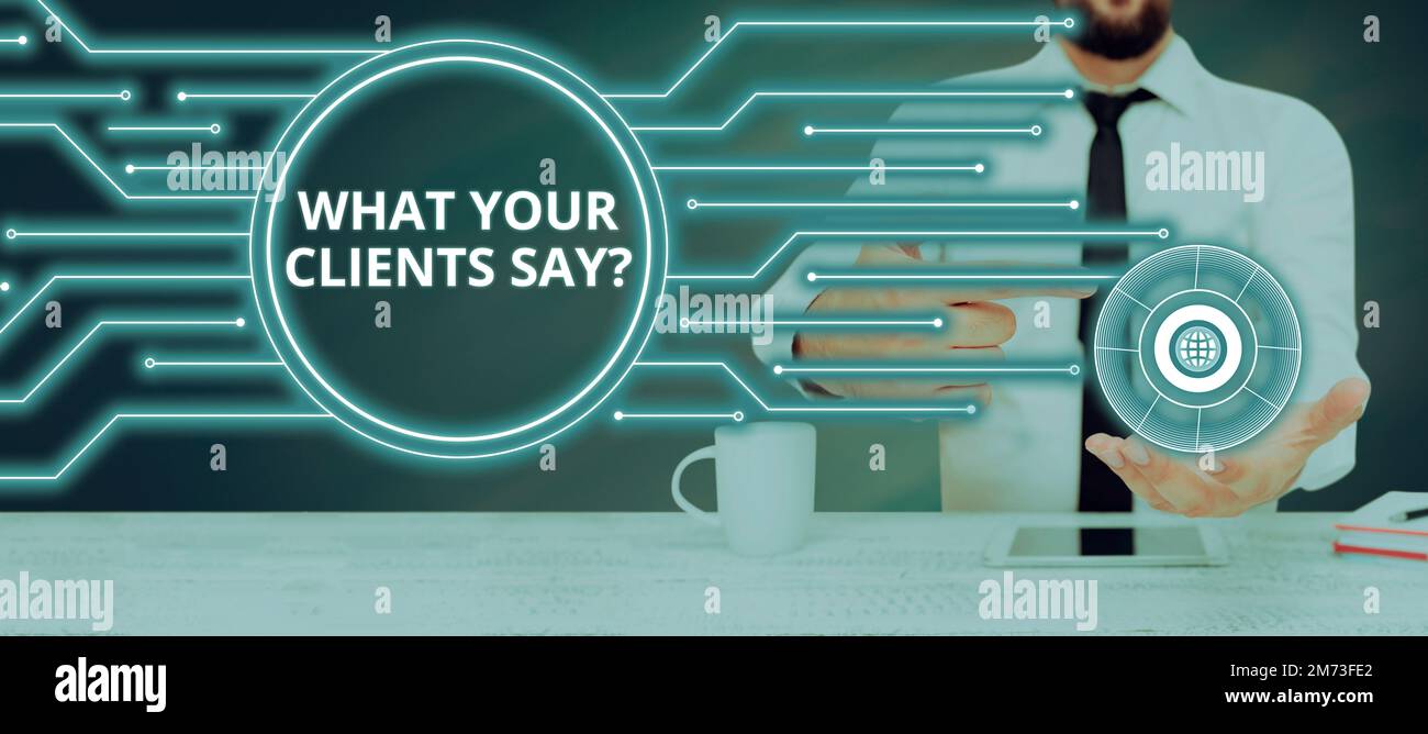 Conceptual display What Your Clients Say. Business concept expression ...