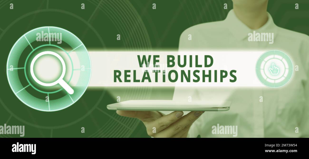 Hand writing sign We Build Relationships. Business approach Developing ...