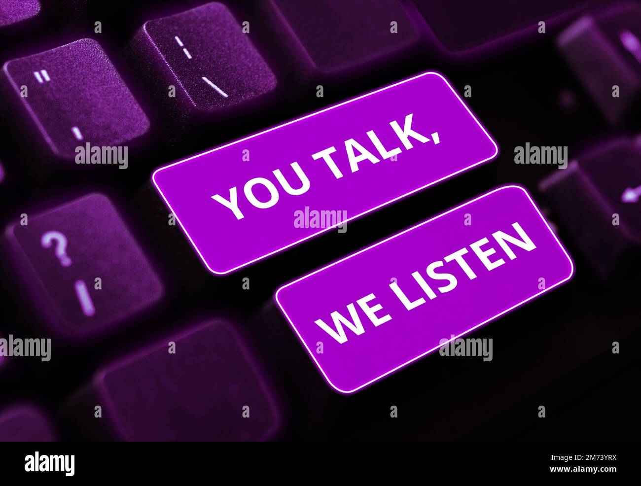 Sign displaying You Talk, We Listen. Business idea Two Way ...