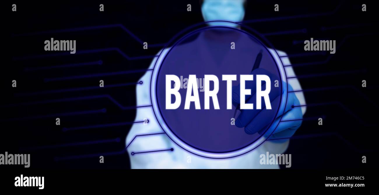 Text sign showing Barter. Concept meaning trade by exchanging one ...