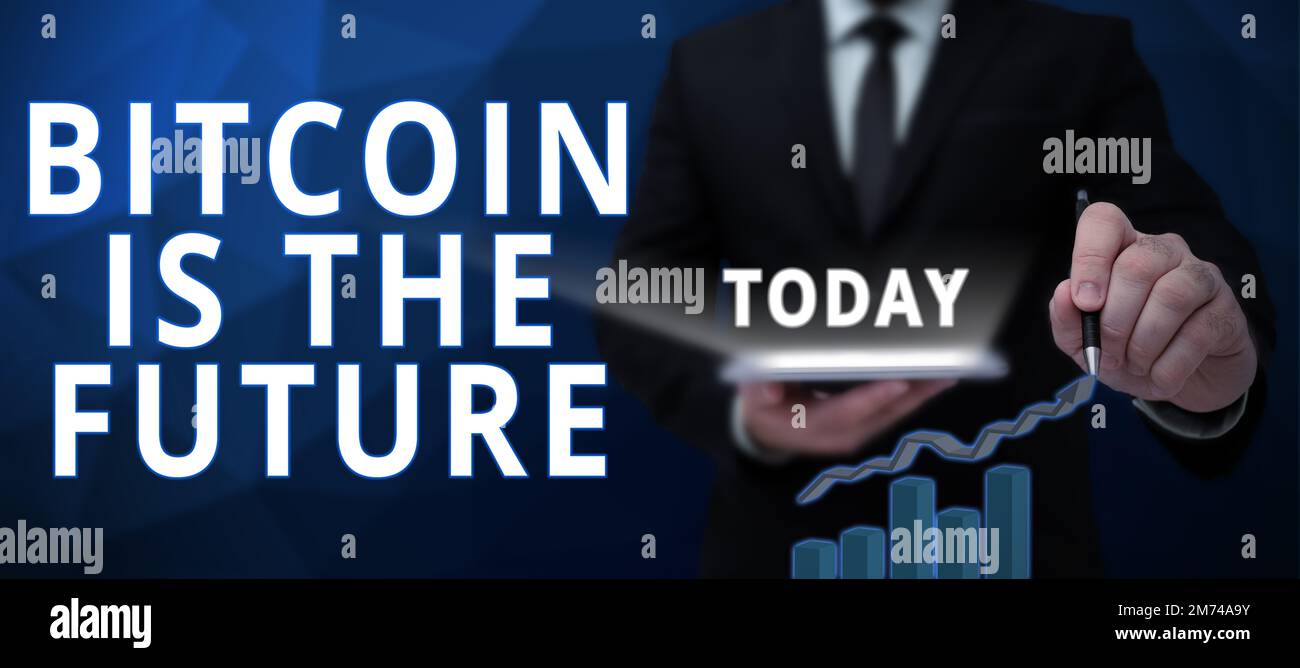 Sign displaying Bitcoin Is The Future. Internet Concept digital ...