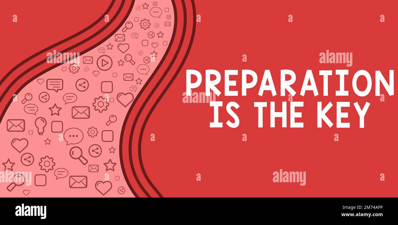 Inspiration showing sign Preparation Is The Key. Business approach ...