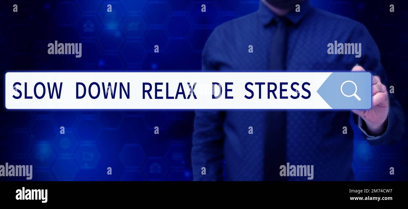 Text sign showing Slow Down Relax De Stress. Word for Have a break ...
