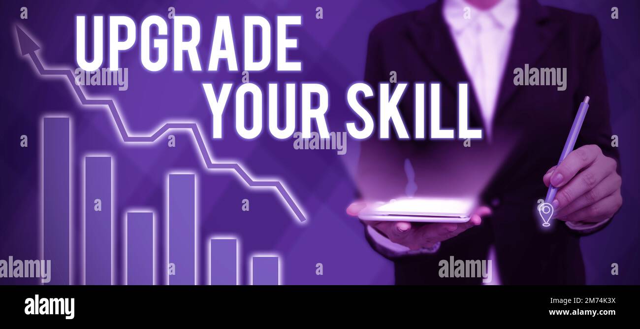 Sign displaying Upgrade Your Skill. Word for Expand Scope of Knowledge ... Sign displaying Upgrade Your Skill. Word for Expand Scope of Knowledge ...
