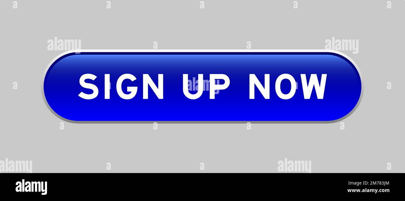 Blue color capsule shape button with word sign up now on gray ...