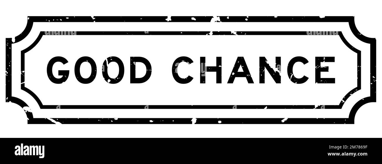 Grunge black good chance word rubber seal stamp on white background ...