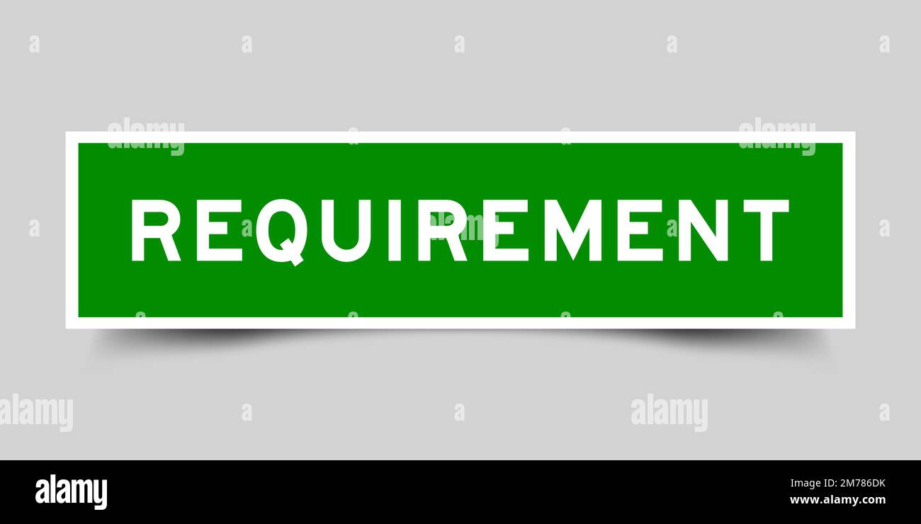 Green color square label sticker with word requirement on gray ...