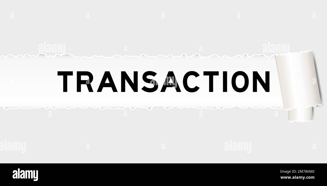 Ripped gray paper background that have word transaction under torn part ...
