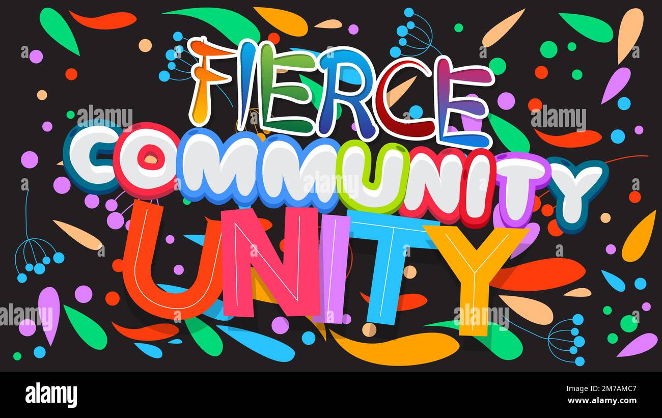 Fierce Community Unity. Word written with Children's font in cartoon ...