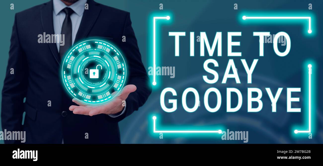 Text caption presenting Time To Say Goodbye. Business showcase Bidding ...
