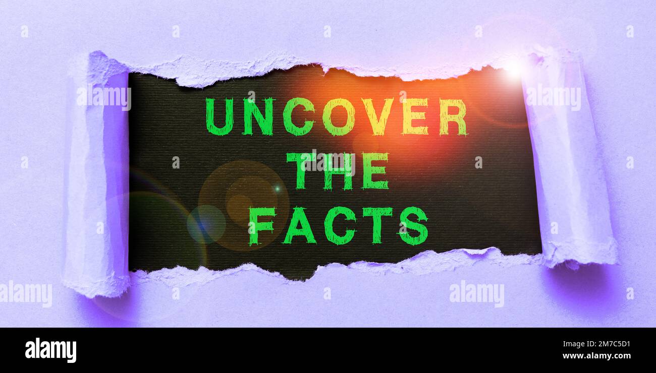 Hand writing sign Uncover The Facts. Concept meaning Find the truth and ...