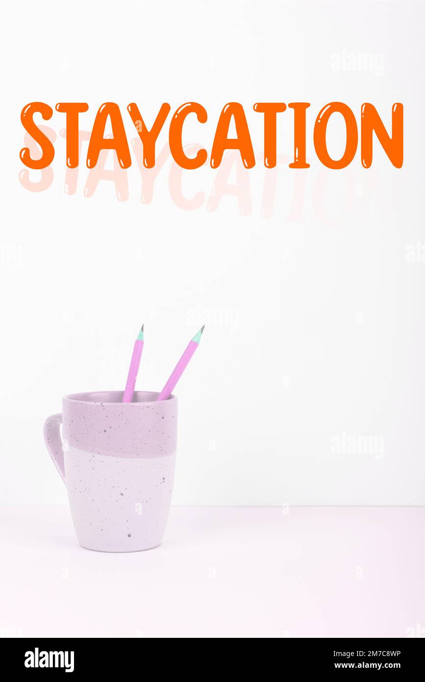 Inspiration showing sign Staycation. Concept meaning a vacation spent ...