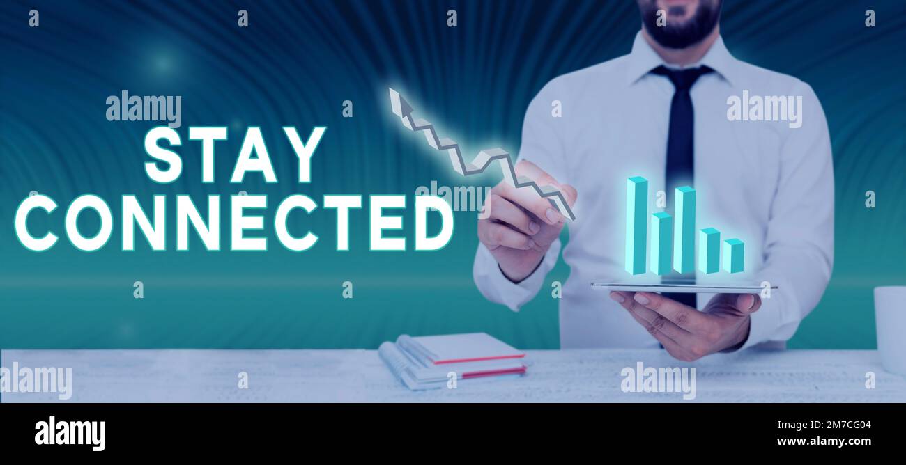 Conceptual display Stay Connected. Business overview To keep ...