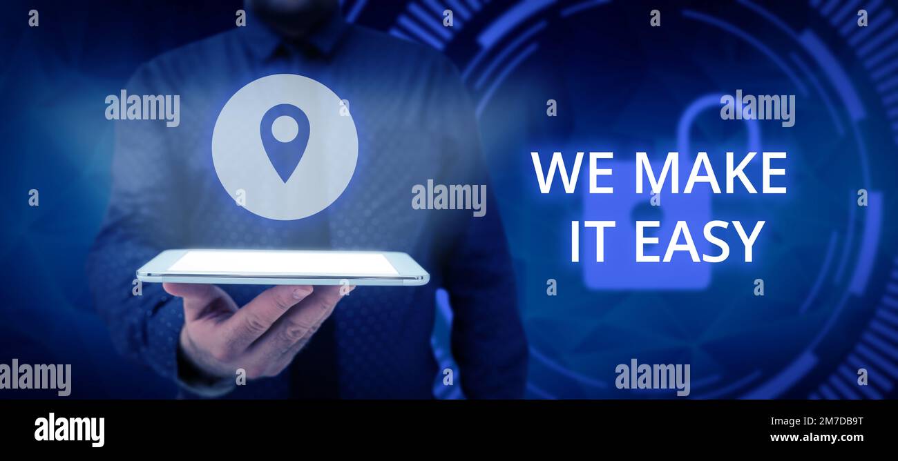 Sign displaying We Make It Easy. Word for Offering solutions ...
