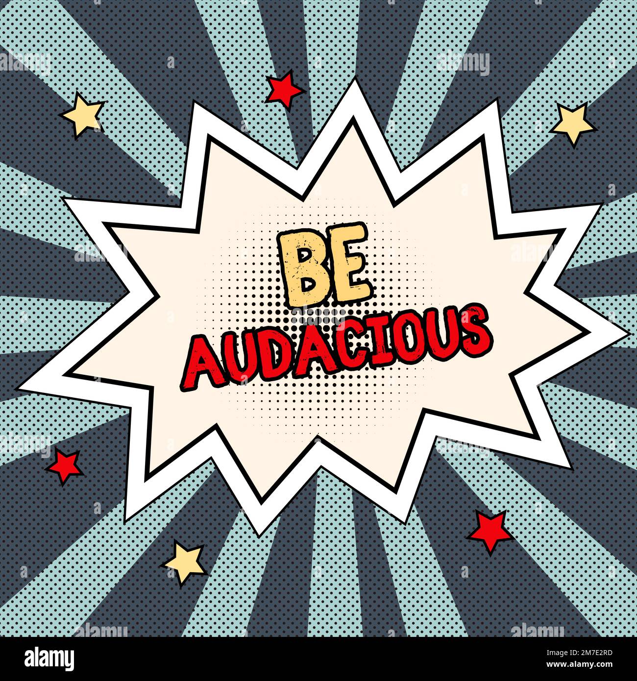 Conceptual display Be Audacious. Business concept Takes risks in order ...