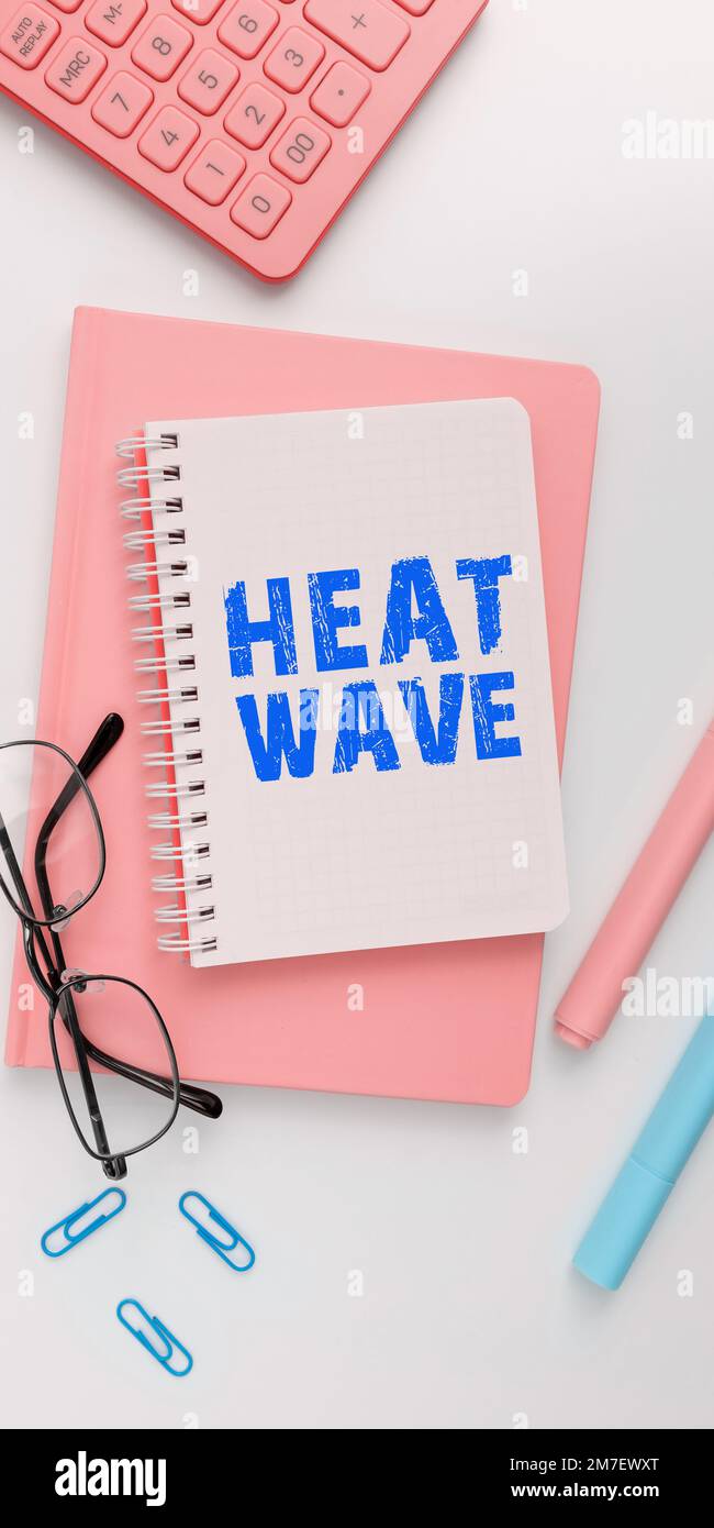 Text sign showing Heat Wave. Business concept a prolonged period of ...