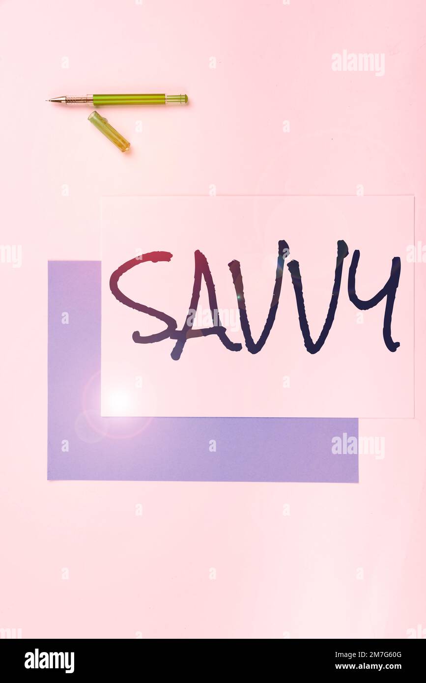 Handwriting text Savvy. Conceptual photo having perception ...