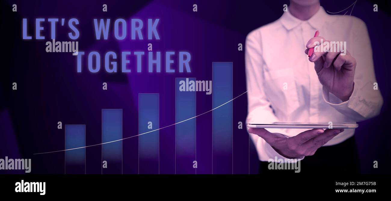 Text sign showing Let's Work Together. Internet Concept Unite and Join ...